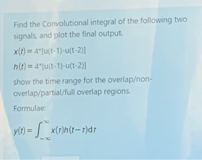 Solved Find the Convolutional integral of the following two | Chegg.com