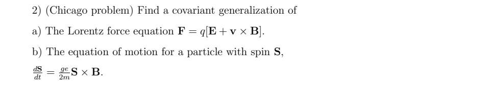 Solved 2) (Chicago problem) Find a covariant generalization | Chegg.com