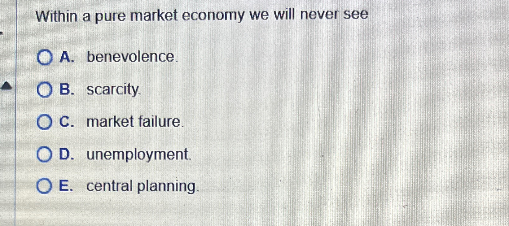 Solved Within a pure market economy we will never seeA. | Chegg.com