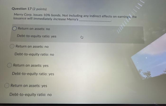 Solved Question 17 (2 points) Merry Corp. Issues 10% bonds. | Chegg.com