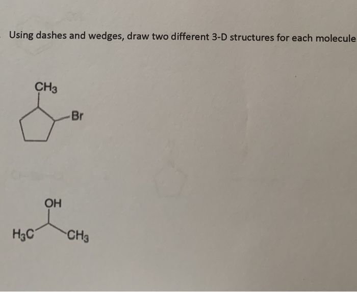 Solved Using dashes and wedges, draw two different 3-D | Chegg.com