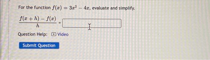 Solved For the function f(x) = 3x2 - 4x, evaluate and | Chegg.com