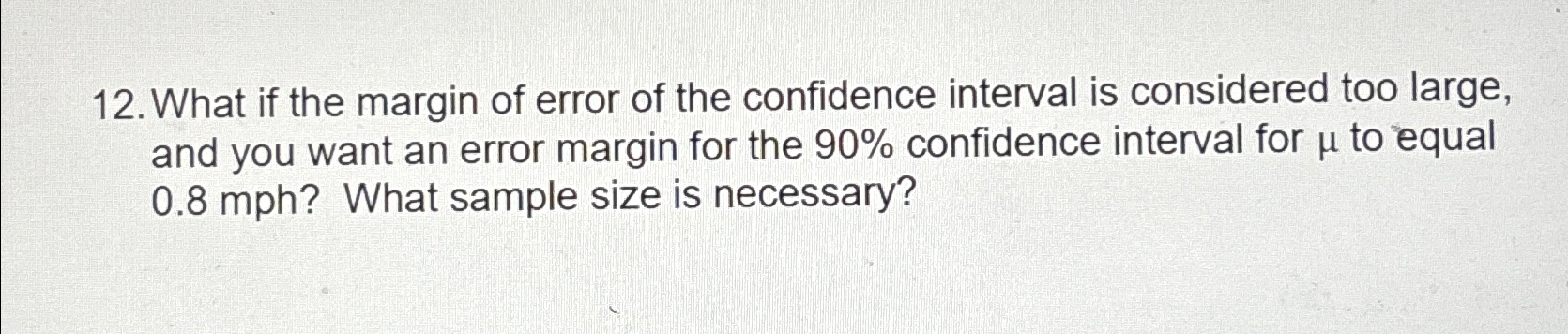 Solved What if the margin of error of the confidence | Chegg.com