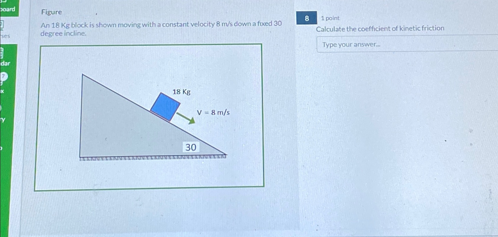 Solved FigureAn 18Kg ﻿block is shown moving with a constant | Chegg.com