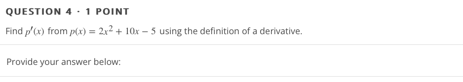 Solved QUESTION 4 - 1 ﻿POINTFind p'(x) ﻿from p(x)=2x2+10x-5 | Chegg.com