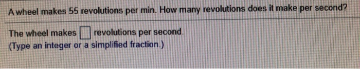 Solved A wheel makes 55 revolutions per min. How many | Chegg.com