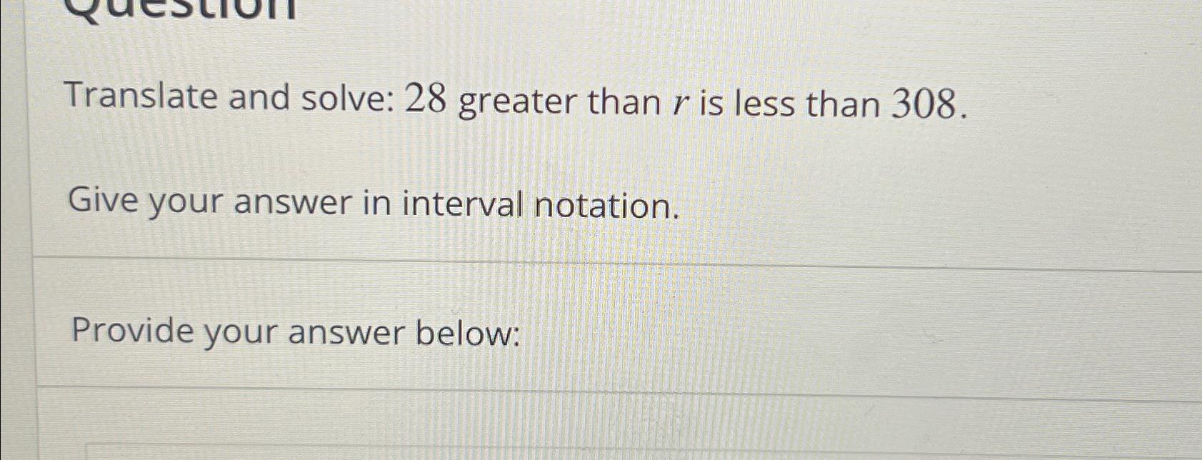 Solved Translate and solve: 28 ﻿greater than r ﻿is less than | Chegg.com