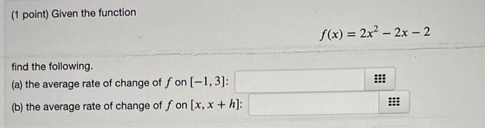 Solved (1 point) Given the function f(x)=2x2−2x−2 find the | Chegg.com