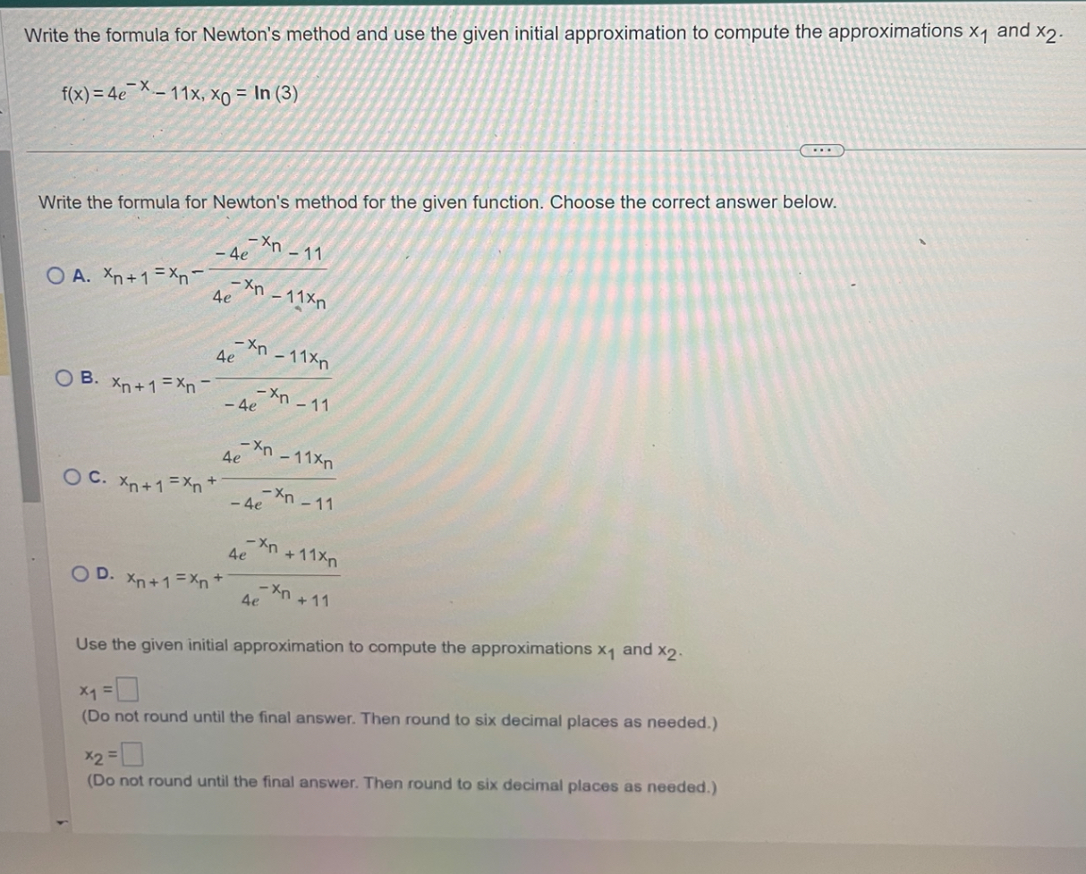 Solved Write the formula for Newton's method and use the | Chegg.com