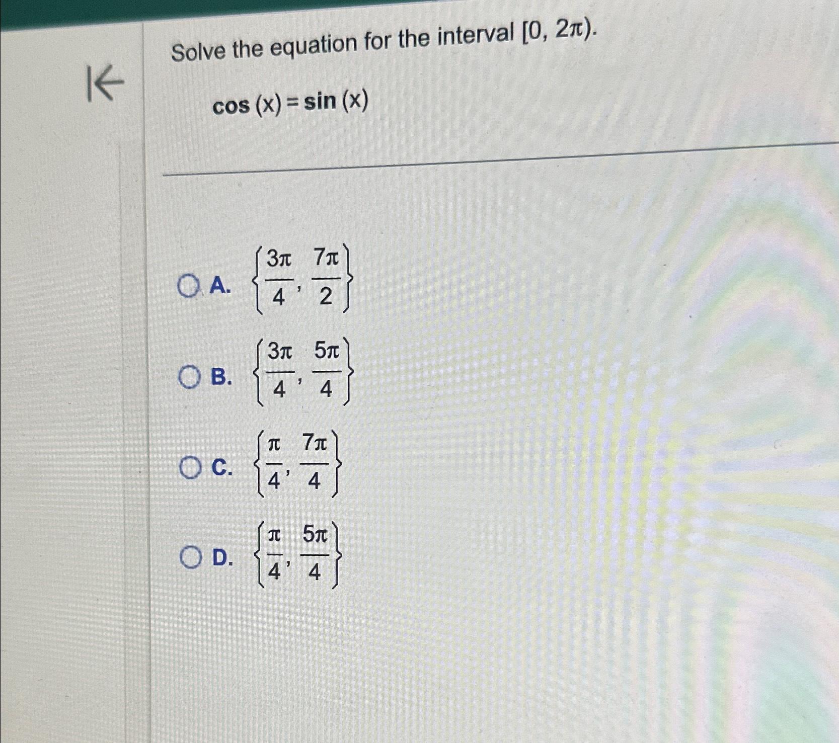 Solved Solve the equation for the interval | Chegg.com
