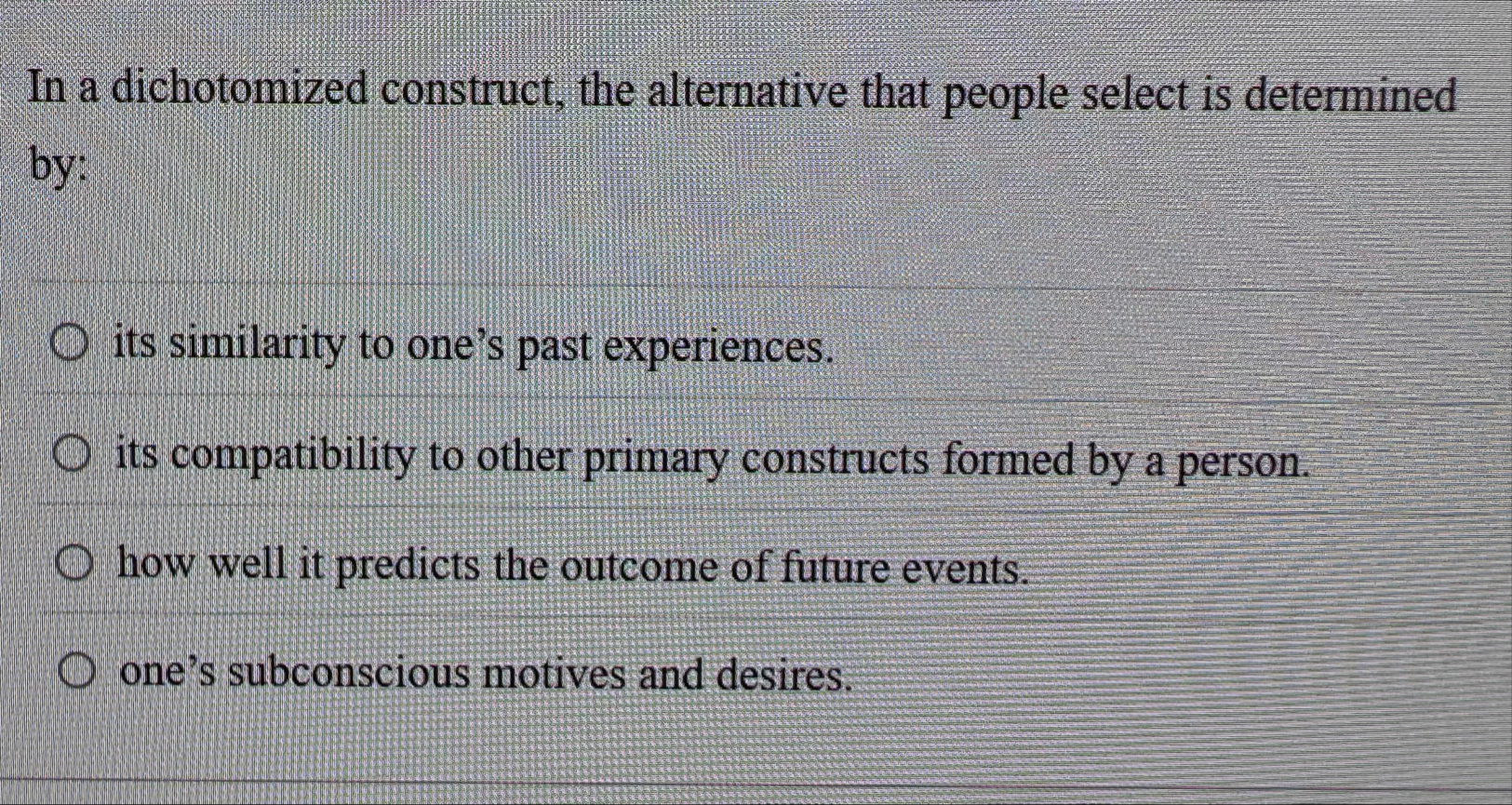 Solved In a dichotomized construct, the alternative that | Chegg.com