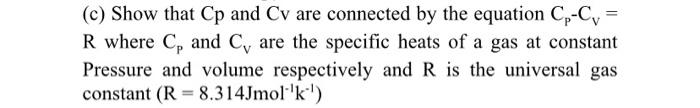 Solved (c) Show that Cp and Cv are connected by the equation | Chegg.com