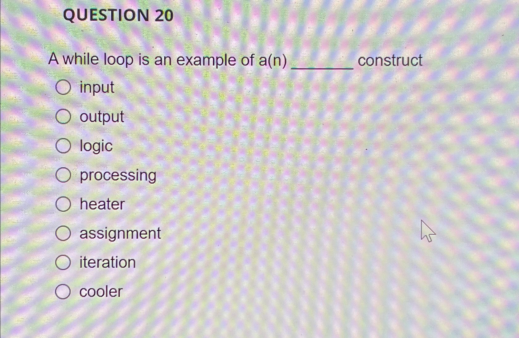 Solved QUESTION 20A while loop is an example of a(n) | Chegg.com