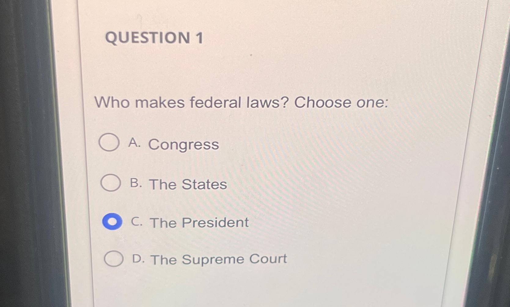 Solved QUESTION 1Who makes federal laws? Choose one:A. | Chegg.com