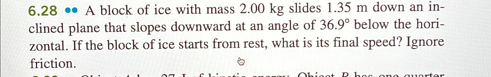 Solved 6.28* ﻿A block of ice with mass 2.00kg ﻿slides 1.35m | Chegg.com