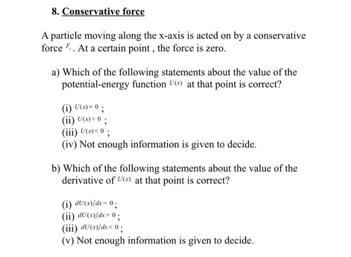 Solved 8. Conservative force A particle moving along the | Chegg.com
