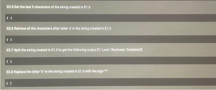 Solved E2.5 Cot the last 5 characters of the string created | Chegg.com