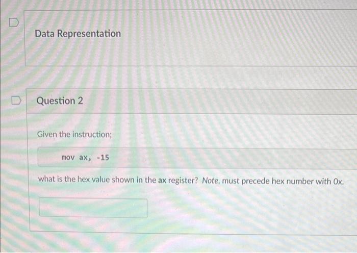 Solved D Data Representation Question 2 Given the | Chegg.com
