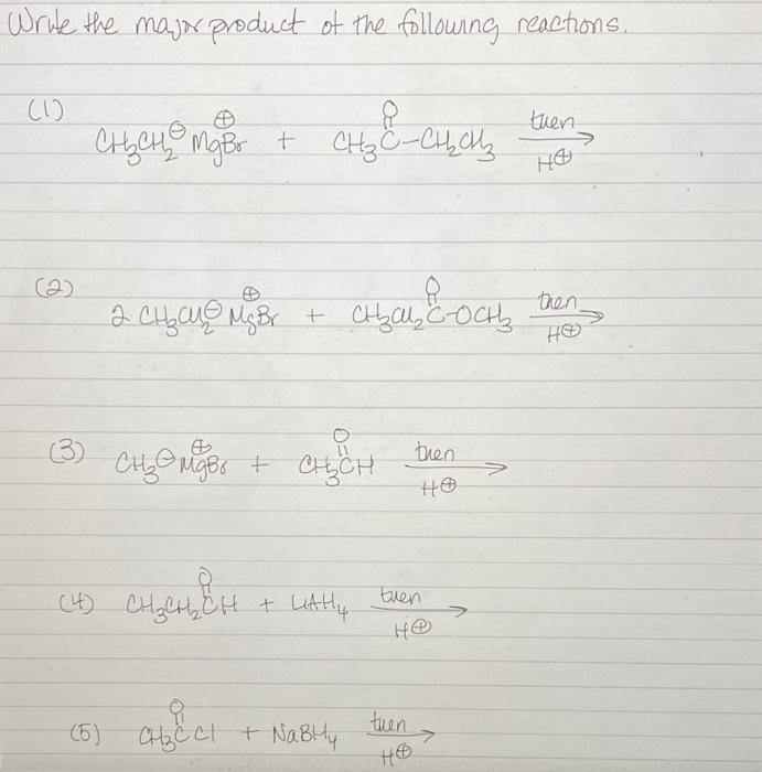 Solved Wrwe the major product of the following reactions. | Chegg.com