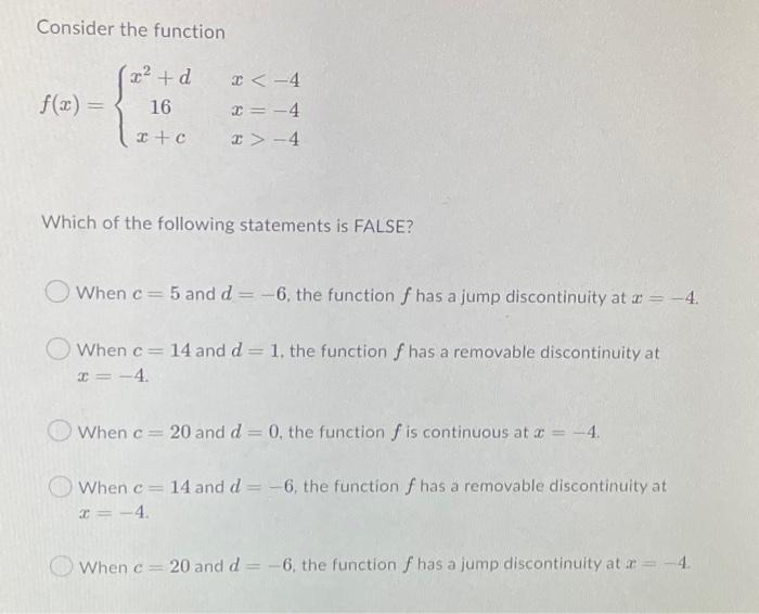 Solved Consider the function f(x)=⎩⎨⎧x2+d16x+cx −4 | Chegg.com