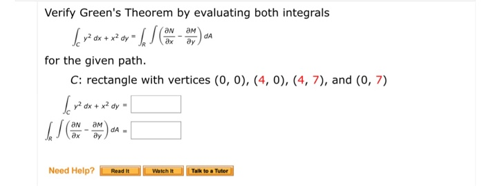 Solved Verify Green's Theorem by evaluating both integrals | Chegg.com
