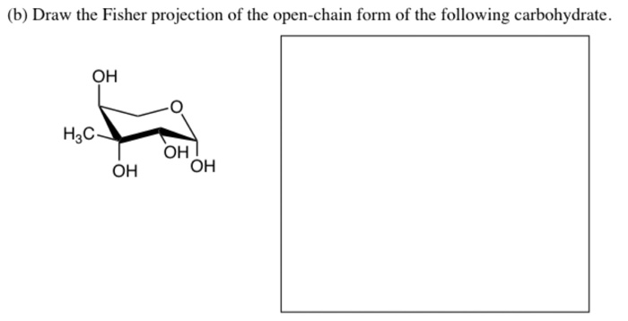 Solved (b) Draw the Fisher projection of the open-chain form | Chegg.com