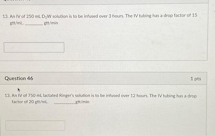 Solved 13. An IV of 250 mL D5W solution is to be infused | Chegg.com
