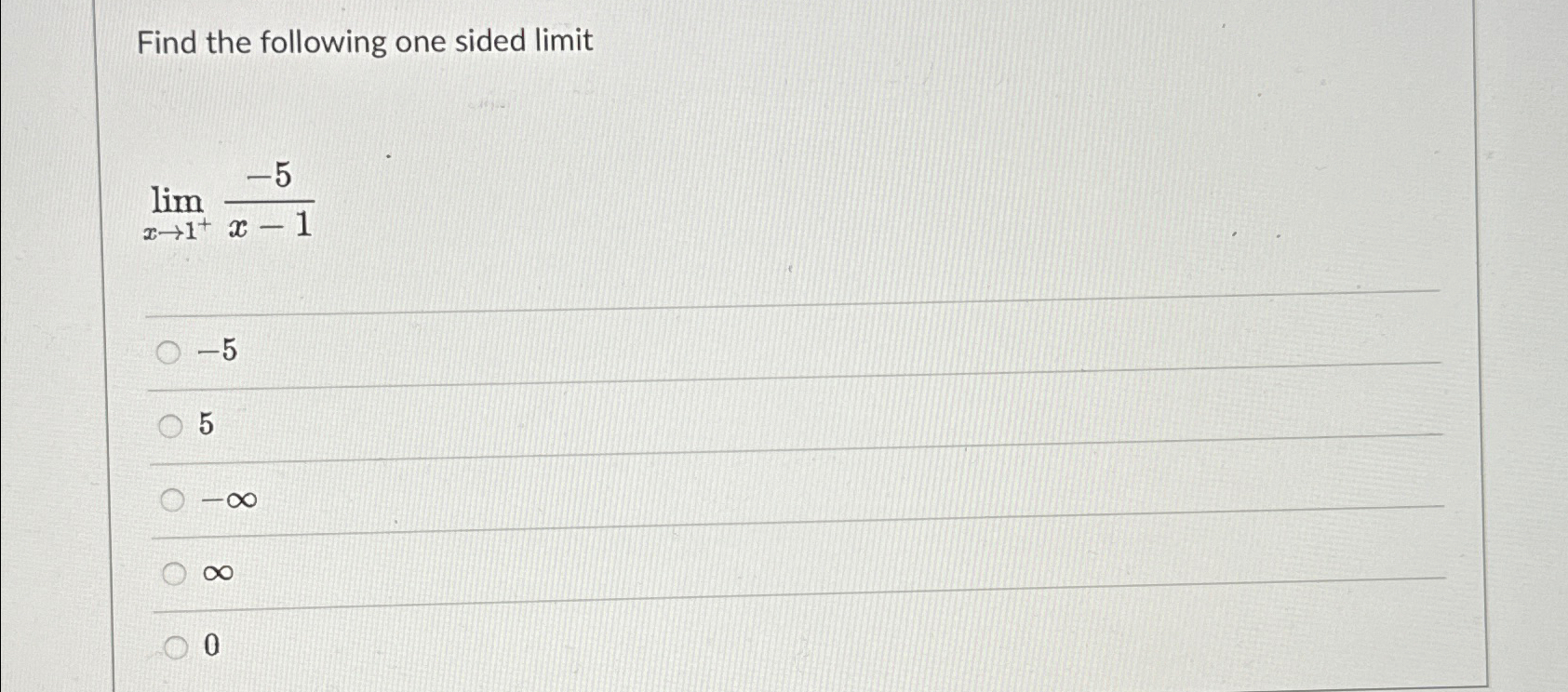Solved Find the following one sided limitlimx→1+-5x-1-55-∞∞0 | Chegg.com