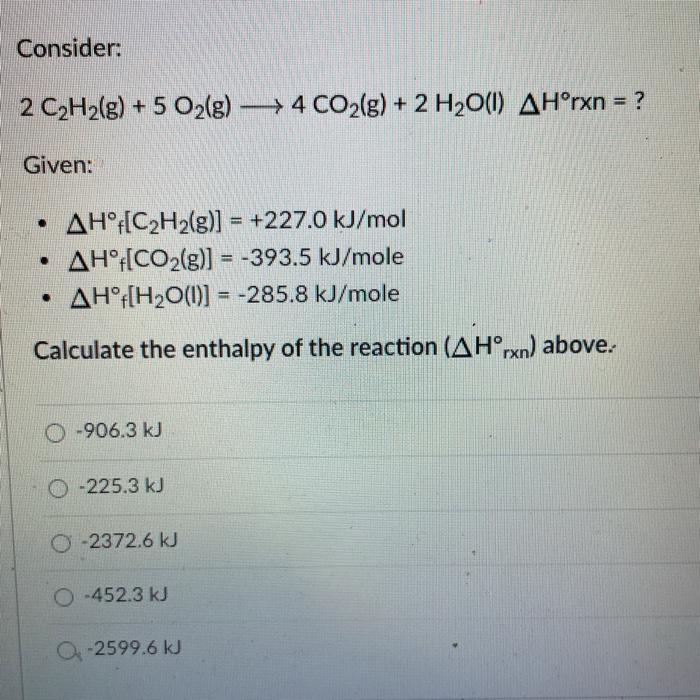 Solved Consider: 2 C2H2(g) + 5 O2(g) —> 4CO2(g) + 2 H2O(1) | Chegg.com