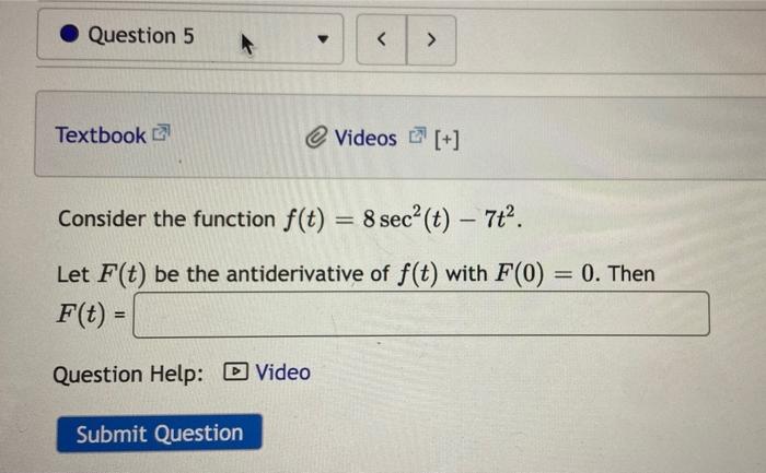 Solved Consider the function f(t)=8sec2(t)−7t2. Let F(t) be | Chegg.com