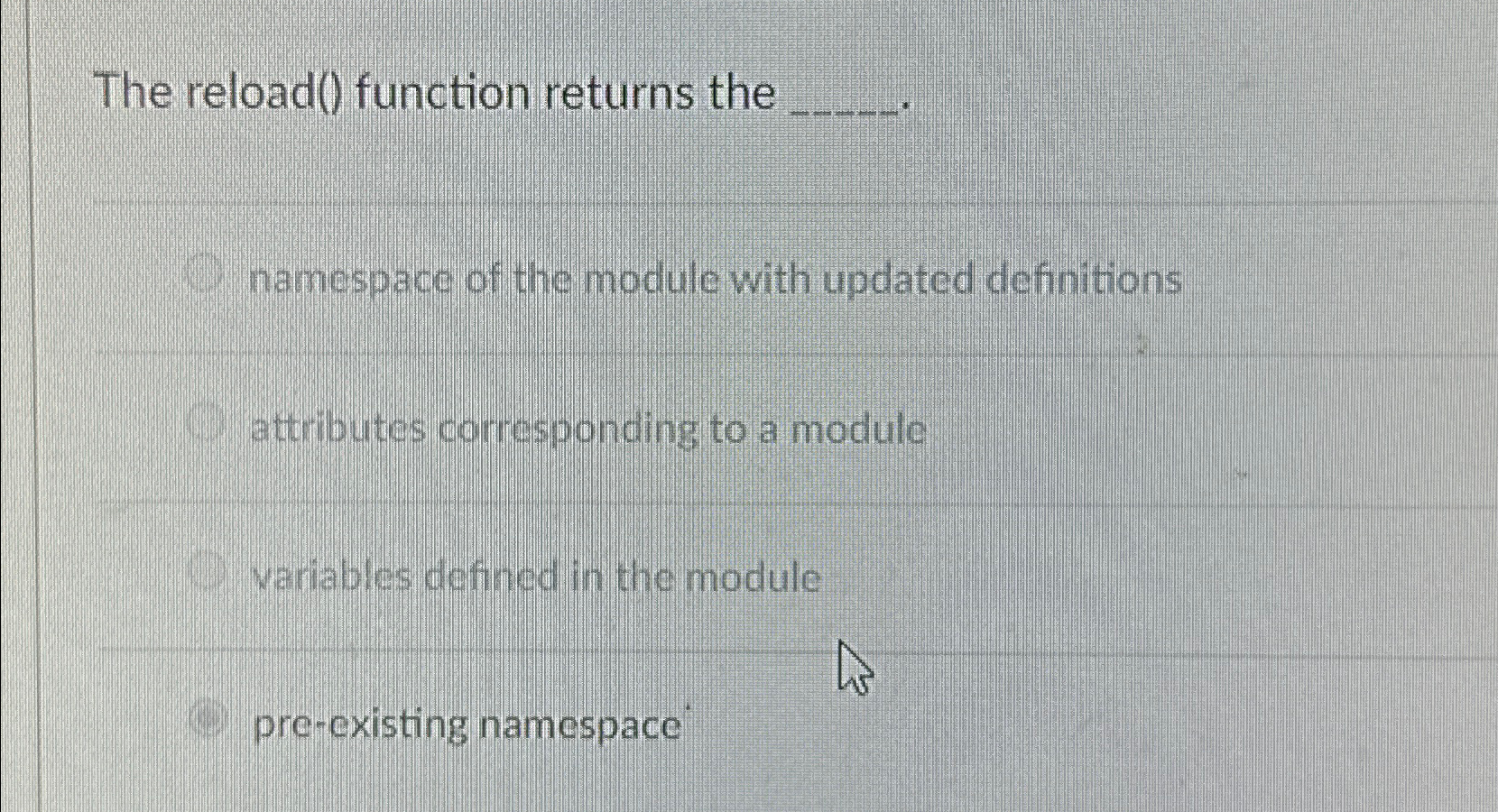 Solved The reload() ﻿function returns thenamespace of the | Chegg.com