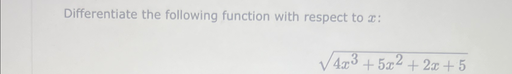Solved Differentiate the following function with respect to | Chegg.com