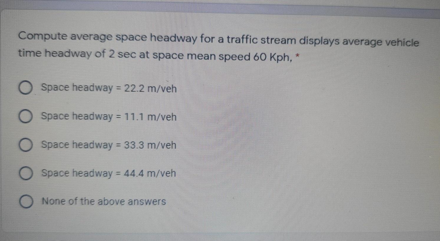 Solved Compute average space headway for a traffic stream | Chegg.com