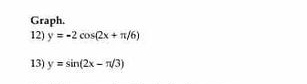 Solved Graph.y=-2cos(2x+π6)y=sin(2x-π3) | Chegg.com