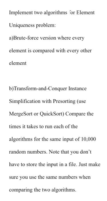 Solved Implement two algorithms or Element Uniqueness | Chegg.com