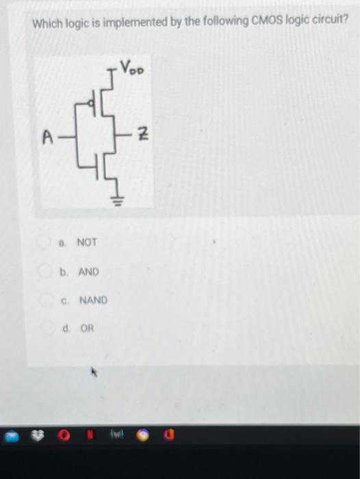 Solved Which logic is implemented by the following CMOS | Chegg.com