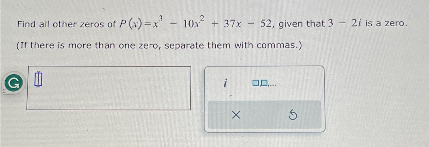 Find all other zeros of P(x)=x3-10x2+37x-52, ﻿given | Chegg.com