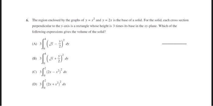 Solved 6. The region enclosed by the graphs of y = x2 and y | Chegg.com