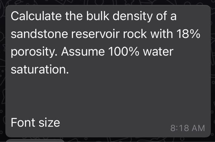 Solved Calculate the bulk density of a sandstone reservoir | Chegg.com