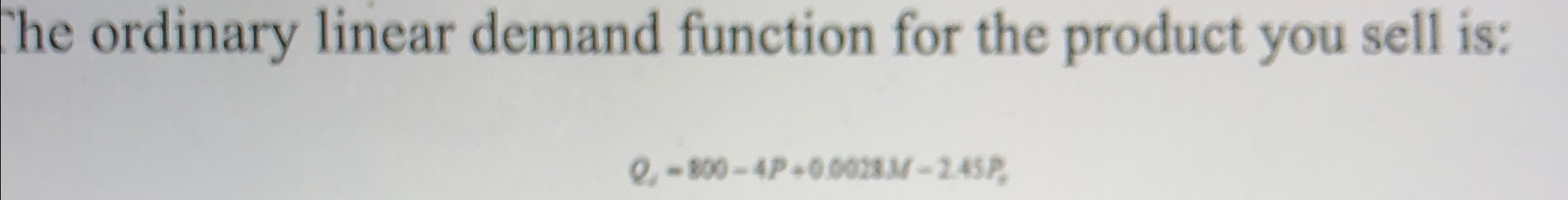 Solved he ordinary linear demand function for the product | Chegg.com