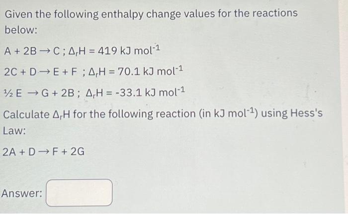 Solved Given the following enthalpy change values for the | Chegg.com