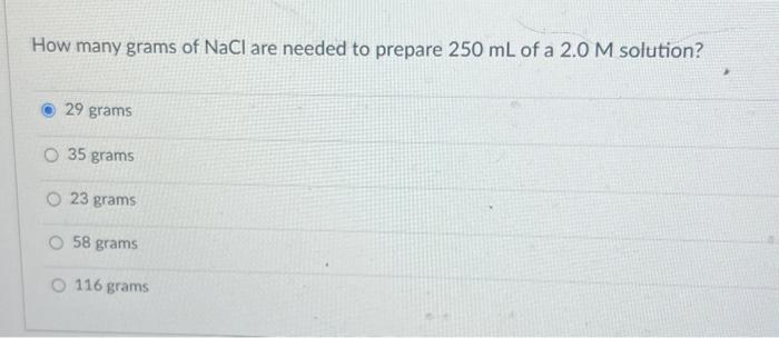 Solved How many grams of NaCl are needed to prepare 250 mL | Chegg.com