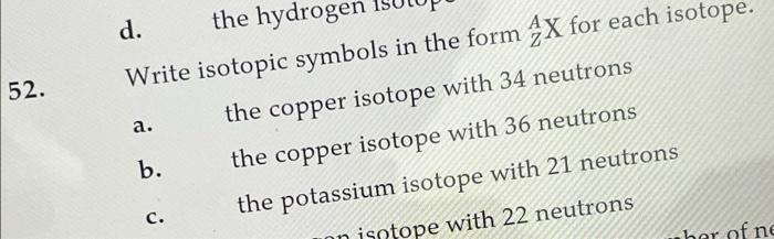 Solved 52 D Write Isotopic Symbols In The Form 4x For Each 7190