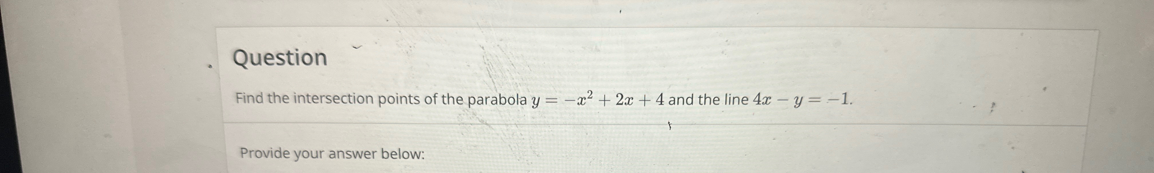 Solved QuestionFind the intersection points of the parabola | Chegg.com