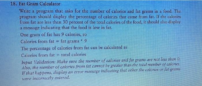 Solved 18. Fat Gram Calculator Write a program that asks for | Chegg.com