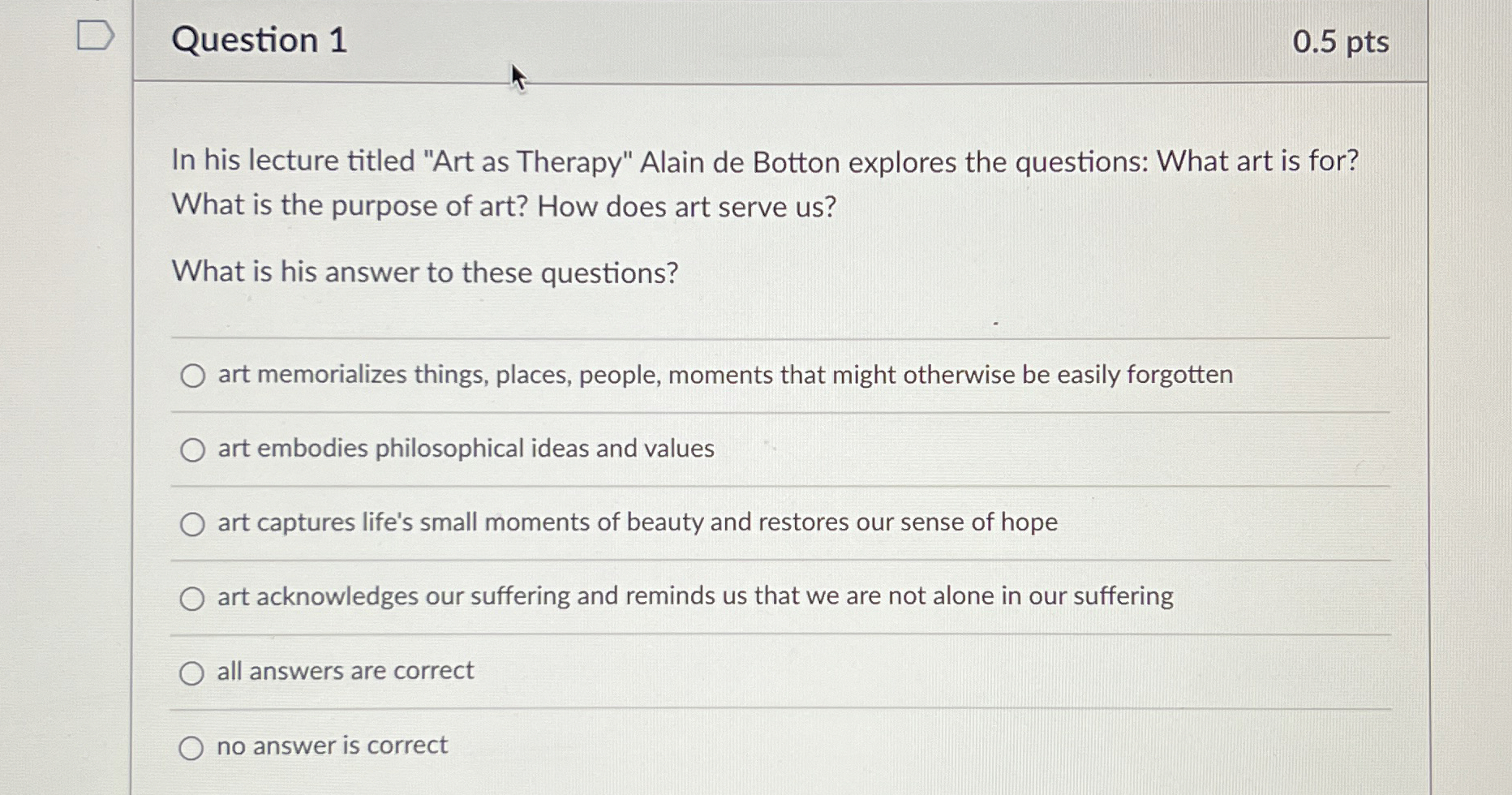 Solved Question 10.5 ﻿ptsIn his lecture titled "Art as | Chegg.com
