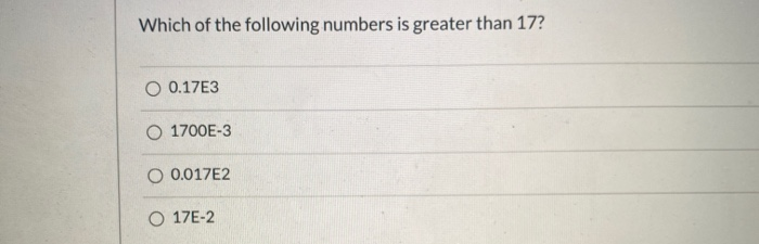 Solved Which of the following numbers is greater than 17? O | Chegg.com
