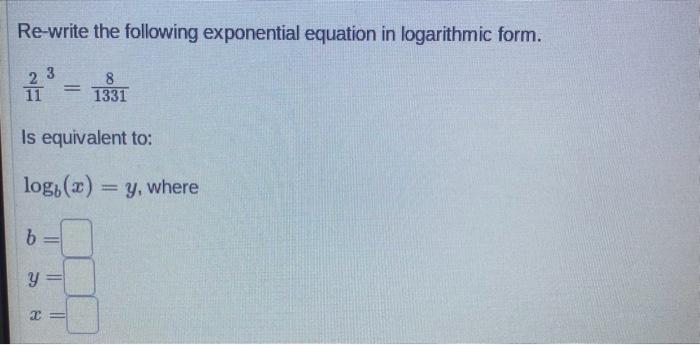Solved Re-write the following exponential equation in | Chegg.com