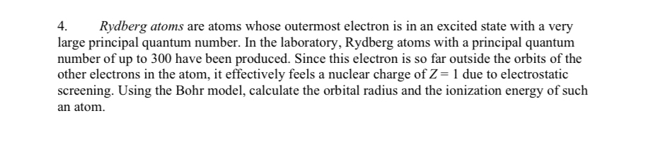 Solved Rydberg atoms are atoms whose outermost electron is | Chegg.com