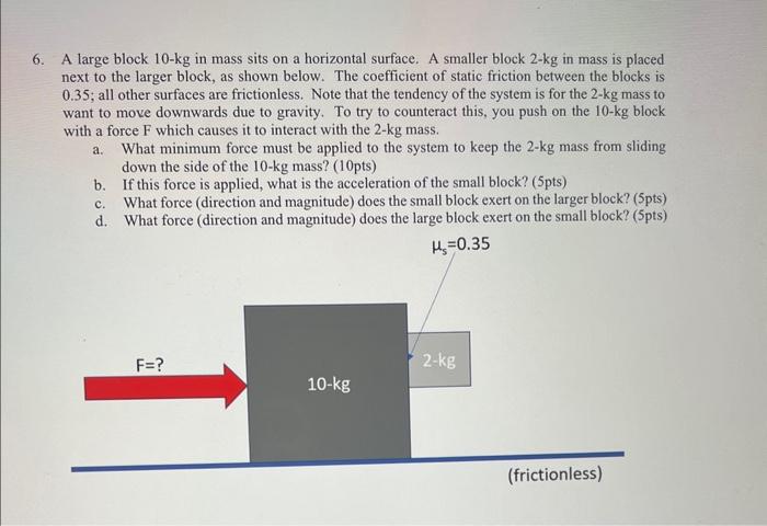 Solved 6. A large block 10-kg in mass sits on a horizontal | Chegg.com